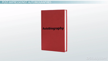 Autobiographical Elements of Post-Impressionist Art - Lesson | Study.com