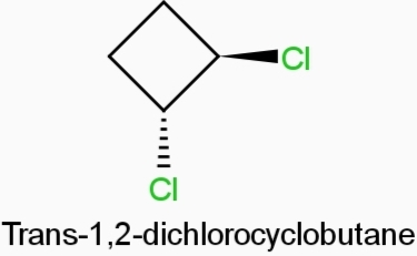 True or false? Cis-1,2-dichlorocyclobutane and trans-1,2 ...