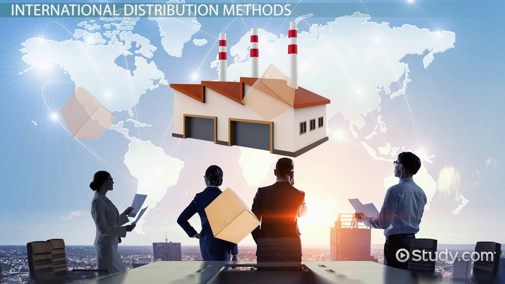 Distribution Methods for International Businesses - Lesson | Study.com