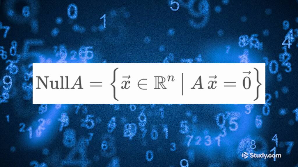 Null Space of a Matrix: Overview & Examples | How to Calculate Null ...