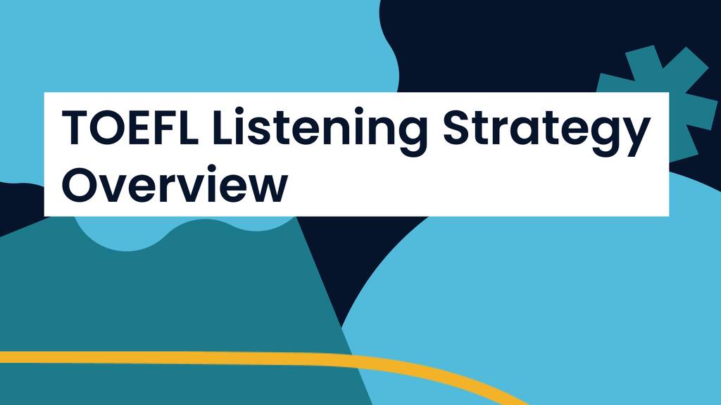 TOEFL Listening Strategy Overview - Lesson | Study.com