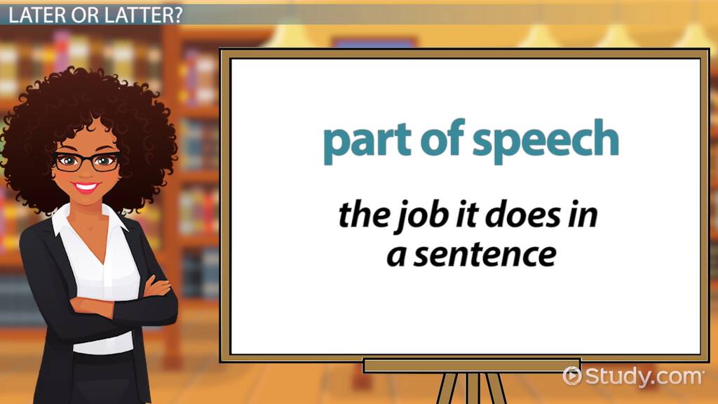 Later vs. Latter | Definition, Differences & Examples - Lesson | Study.com