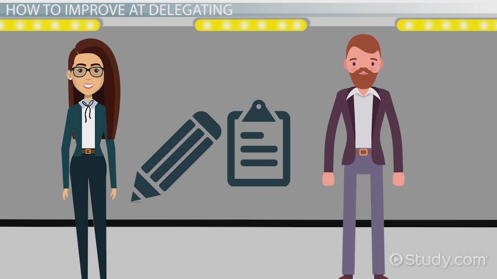 Strategies to Encourage Delegation in the Workplace - Lesson | Study.com