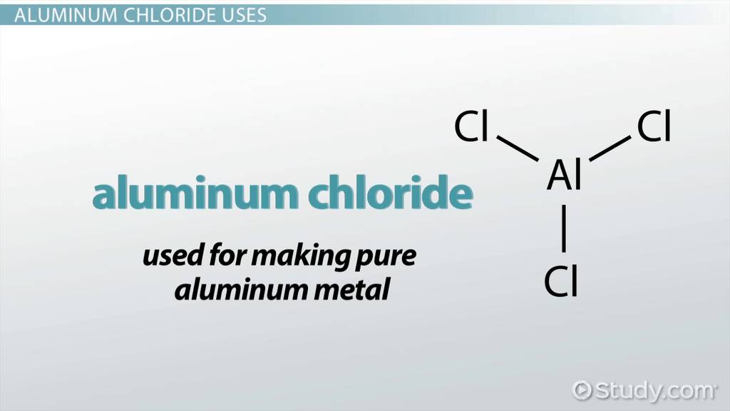 Aluminum Chloride AlCl3 Uses Hazards Video Lesson Transcript