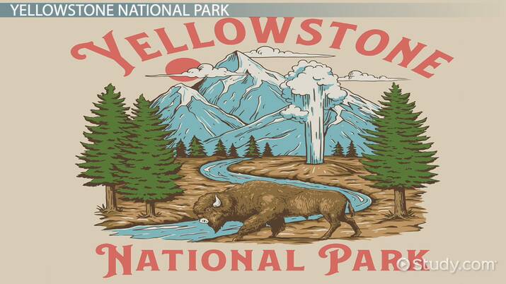 Yellowstone National Park | Location, History & Facts - Lesson | Study.com