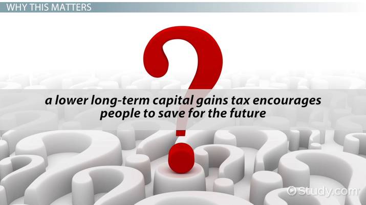 Capital Gains Treatments: Definition & Advantages - Lesson | Study.com