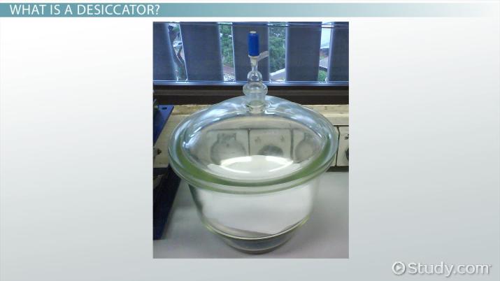 Desiccator in Chemistry Lab: Definition & Concept - Lesson | Study.com