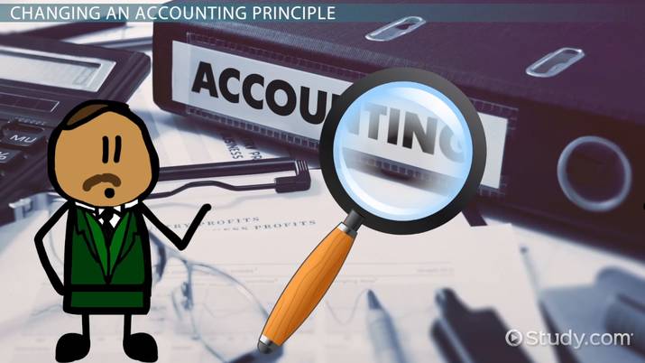 Changes in Accounting Principle | Rules & Examples - Lesson | Study.com