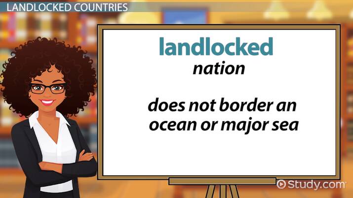 Landlocked Countries | Definition, List & Effects - Lesson | Study.com