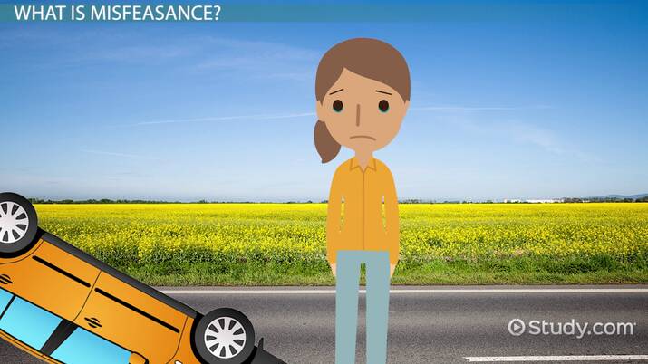 Misfeasance vs. Nonfeasance | Definition & Differences - Video | Study.com