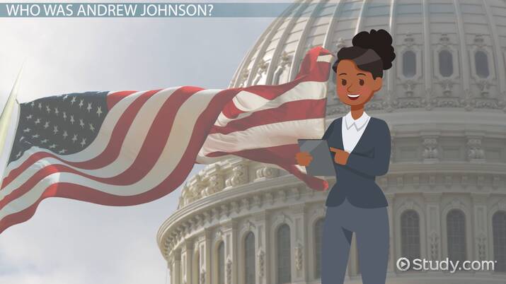 Andrew Johnson's Presidency: Lesson for Kids - Lesson | Study.com