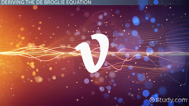 De Broglie Equation | Overview, Hypothesis & Examples - Lesson | Study.com