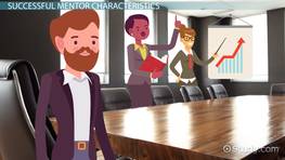 Early Career Mentorship: Characteristics & Examples - Lesson | Study.com